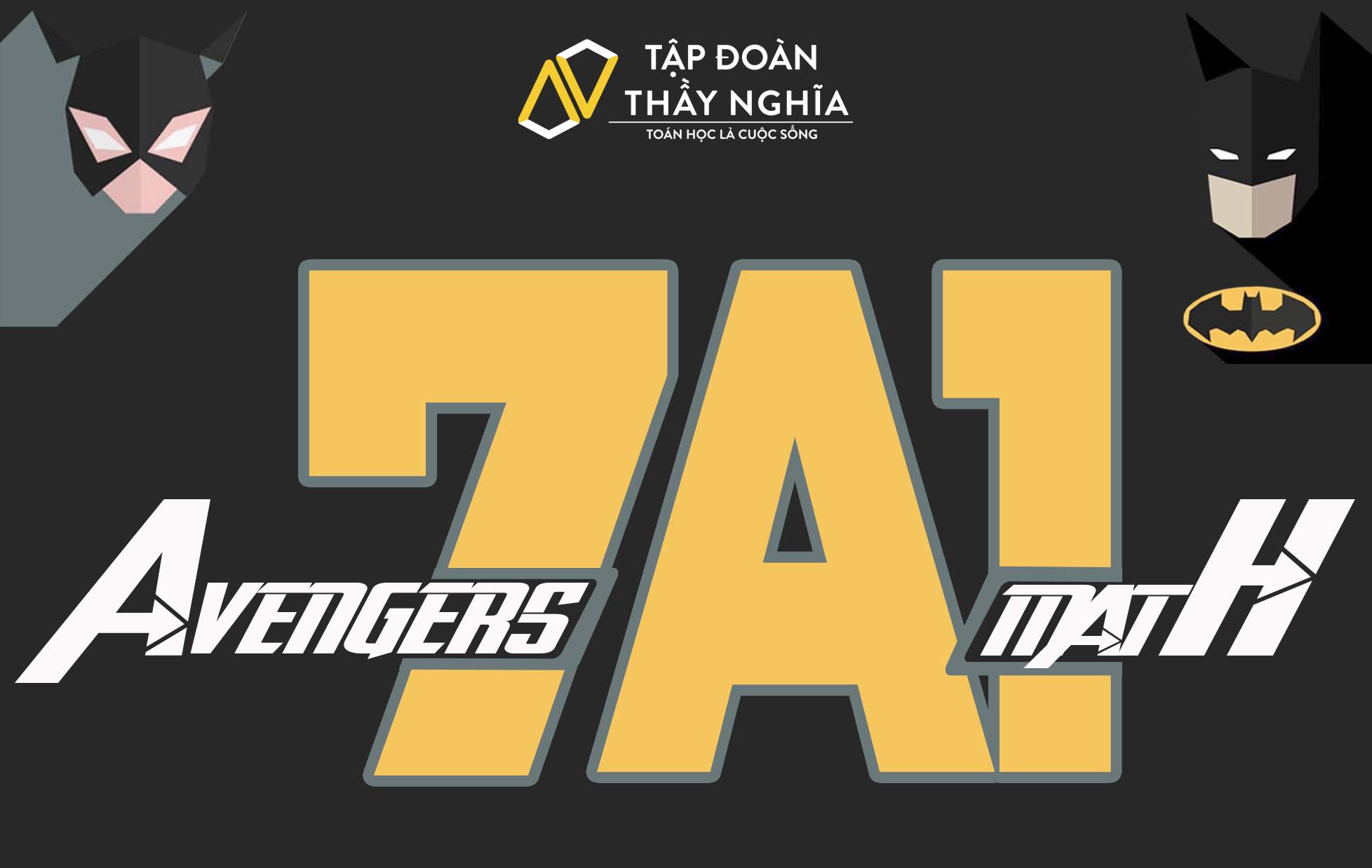 Avengers Toán 7 - Hệ 7A1 - Tập đoàn Thầy Nghĩa