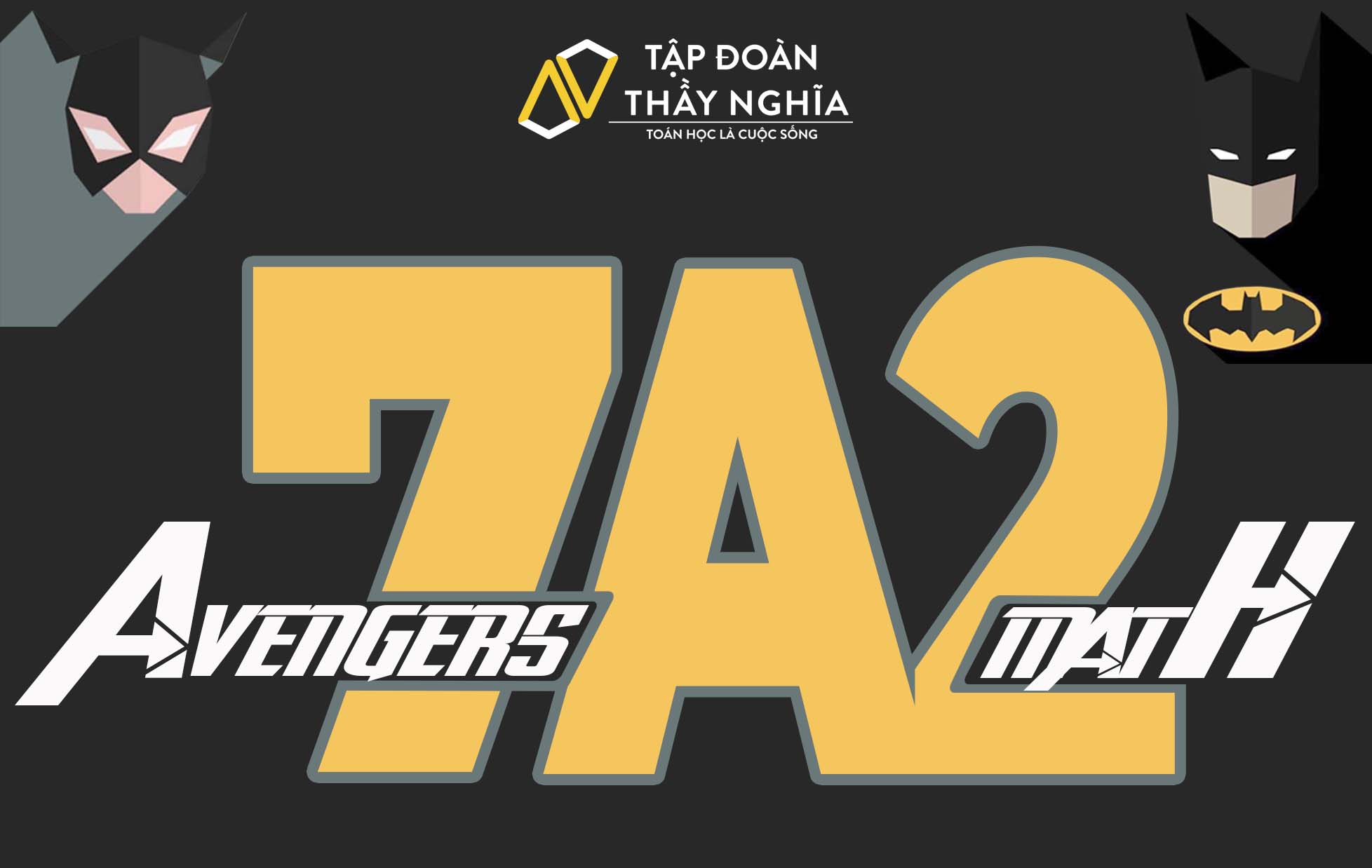 Avengers Toán 7 - Hệ 7A2 - Tập đoàn Thầy Nghĩa